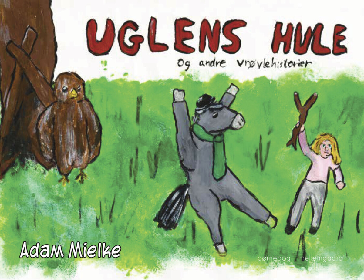Køb Uglens Hule Og Andre Vrøvlehistorier af Adam Mielke - bog indbundet ...