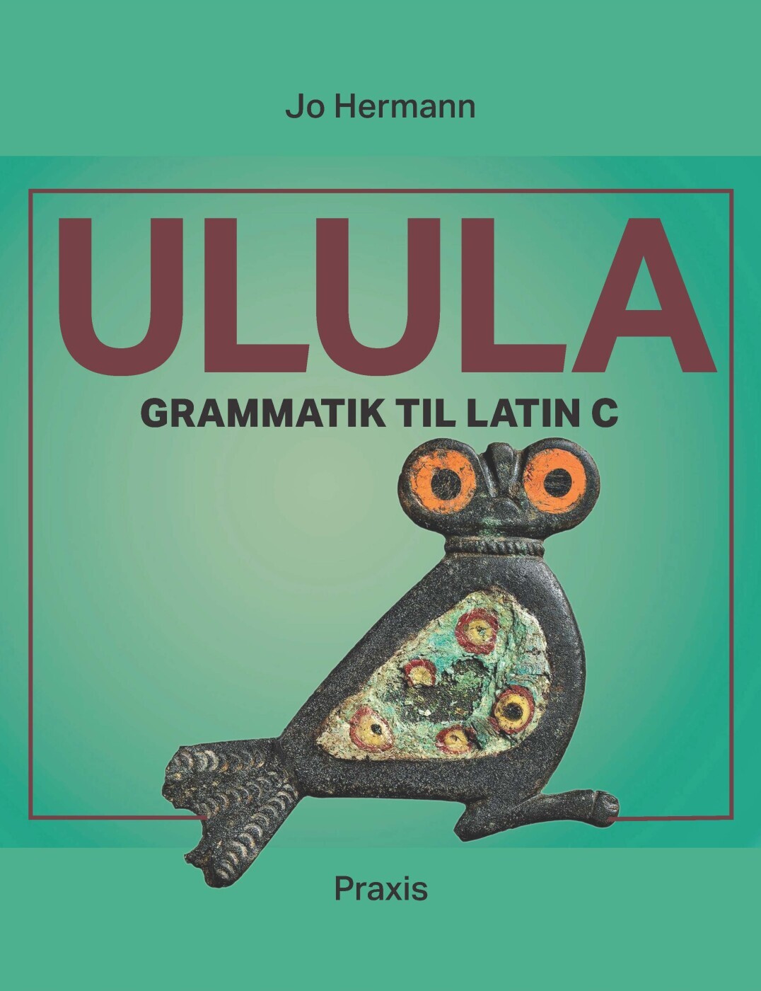 Ulula - Grammatik Til Latin C af Jo Hermann - Hæftet Bog - Gucca.dk