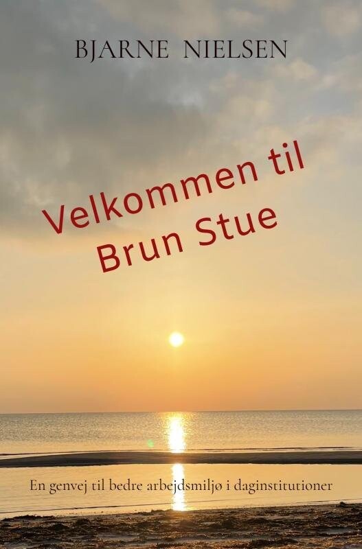 Velkommen Til Brun Stue af Bjarne Nielsen - Paperback Bog - Gucca.dk