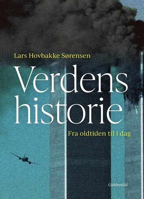 Verdens Historie af Lars Hovbakke Sørensen - Indbundet Bog - Gucca.dk
