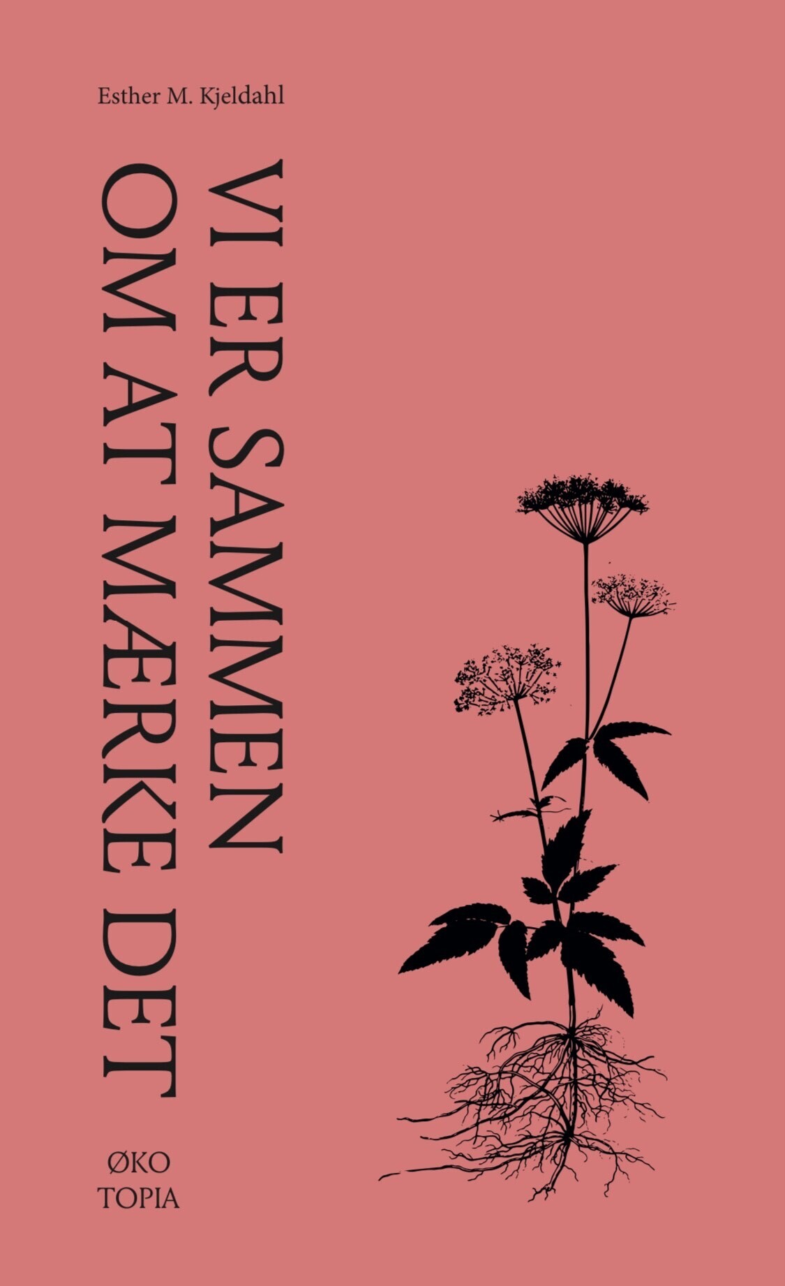 Vi Er Sammen Om At Mærke Det af Esther M. Kjeldahl - Hæftet Bog - Gucca.dk