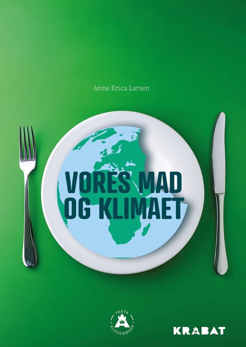 Vores Mad Og Klimaet af Anne Erica Larsen - Hardback Bog - Gucca.dk